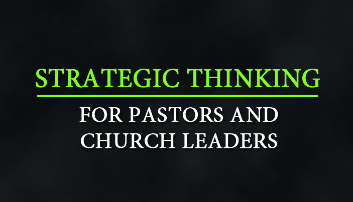 Strategic Thinking for Pastors and Church Leaders | apologetics workshop